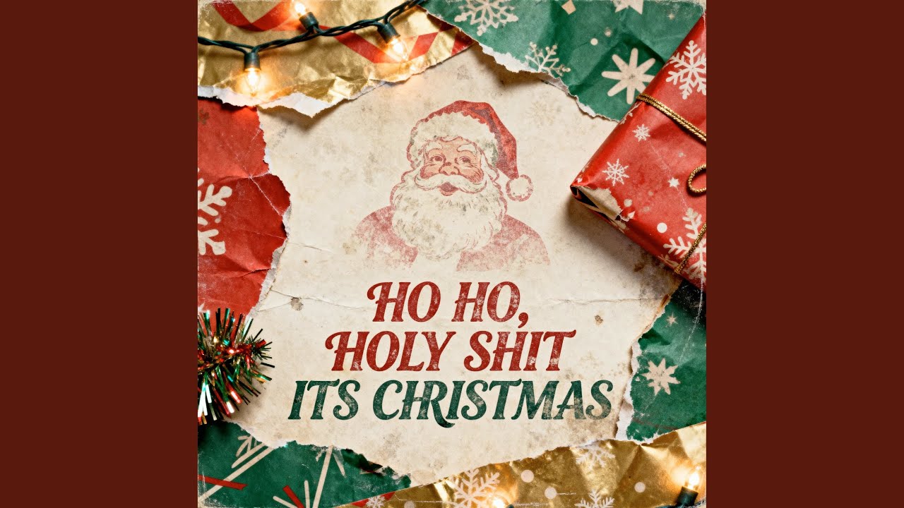 Ho Ho Holy Shit (It's Christmas) - YouTube