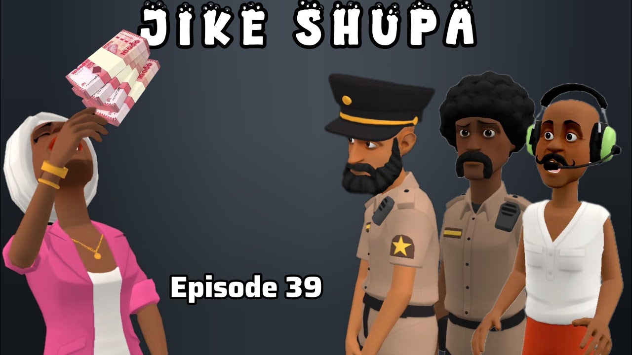JIKE SHUPA |Episode 39| - YouTube