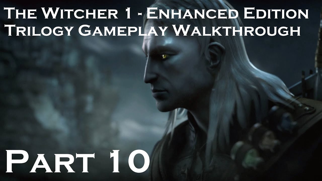 The Witcher 1 - Gameplay Walkthrough - Part 10 [Trilogy Walkthrough ...