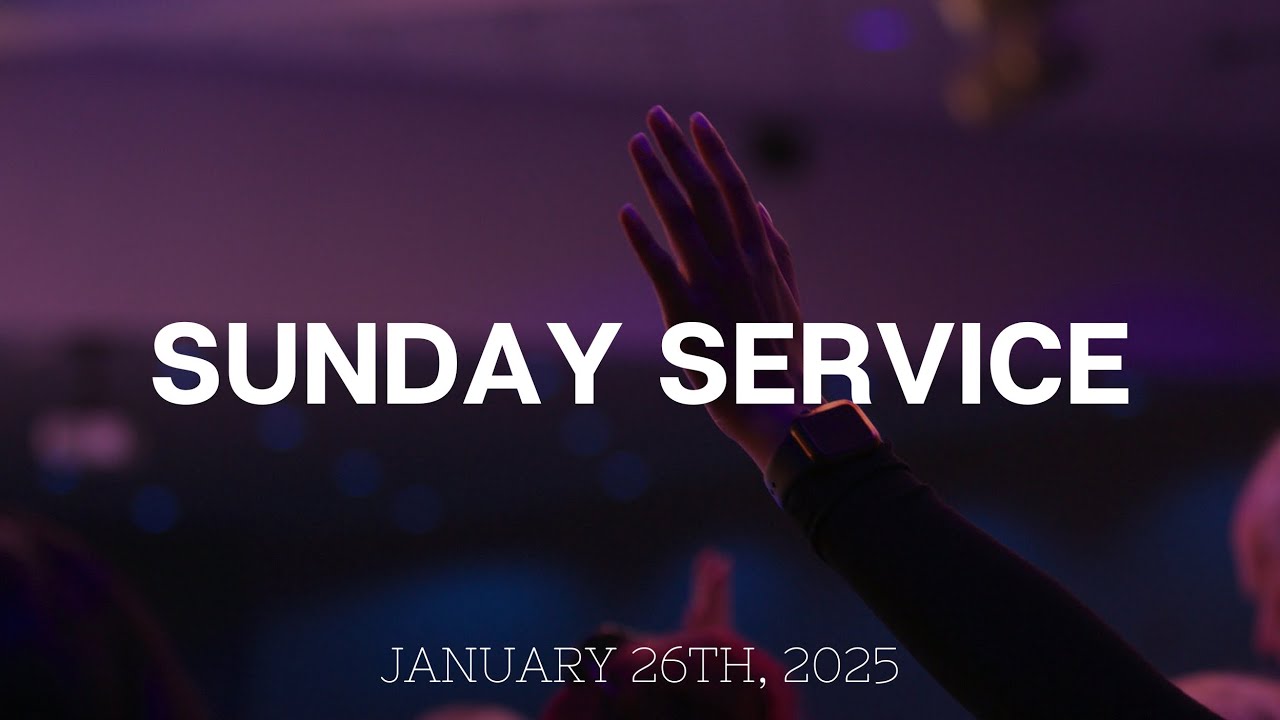 Sunday AM Service | January 26th, 2025 - YouTube