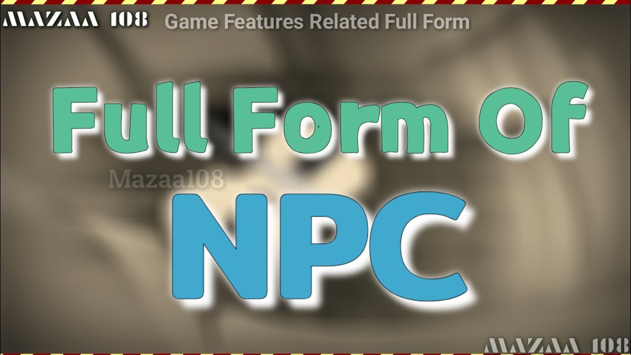Full Form Of NPC NPC Full Form NPC Ka Full Form NPC Stands For full-form-of-npc-npc-full-form-npc-ka-full-form-npc-stands-for