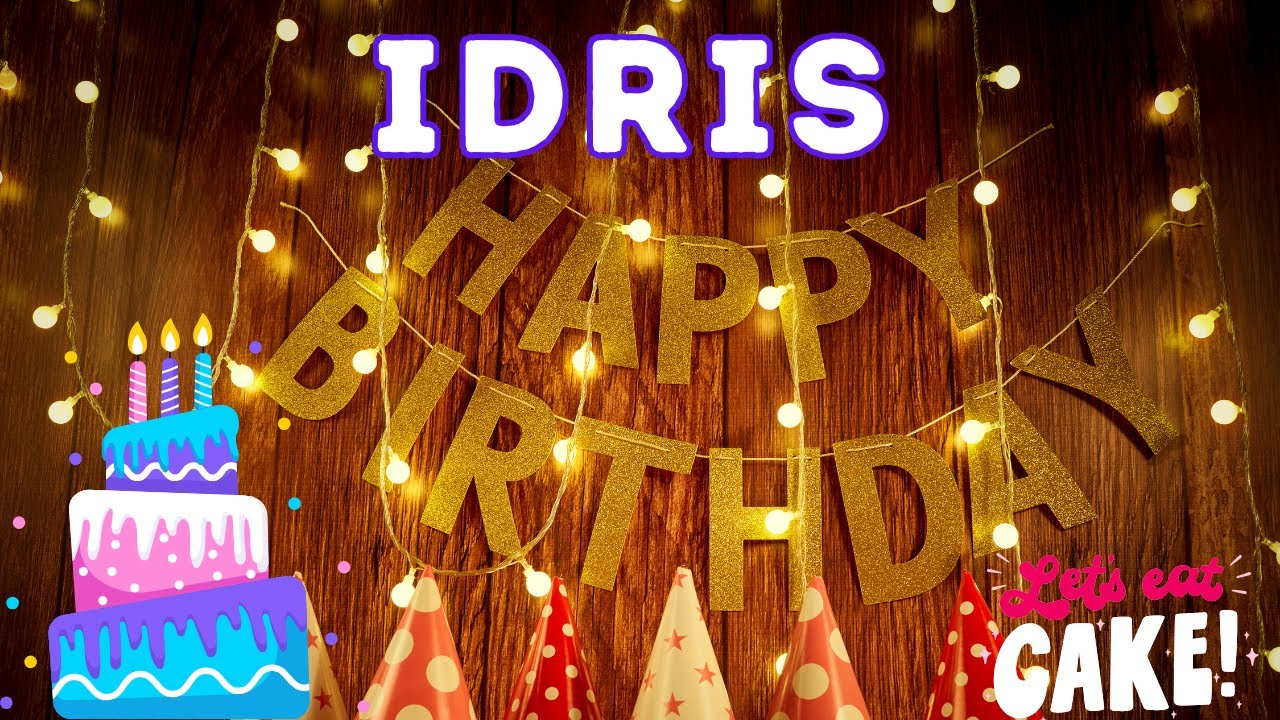 Happy Birthday Idris, Birthday of Idris, Best Birthday Wishes, hbd ...