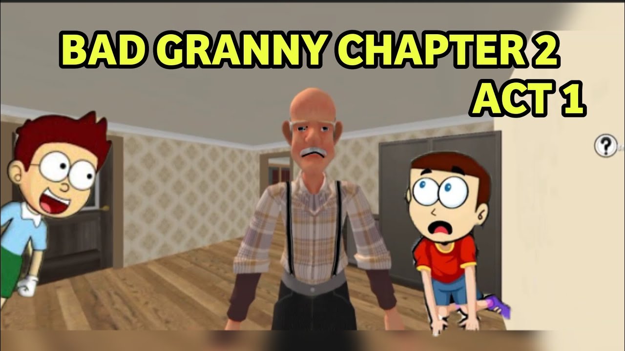 GRANDPA NE BHOT MARA : BAD GRANNY CHAPTER 2 FULL GAMEPLAY WITH SHIVA AND KANZO - YouTube