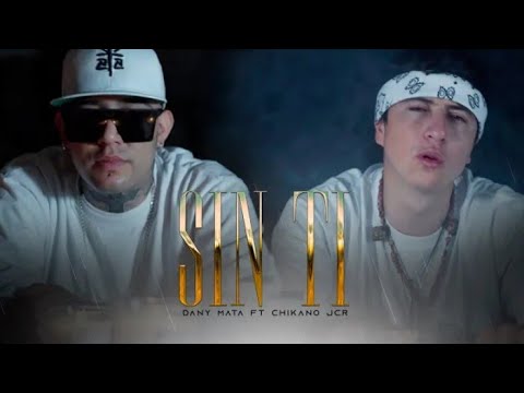 Chikano Jcr X Danny Mata- Sin Ti [ Video ] Q.D.E. Dani Mata