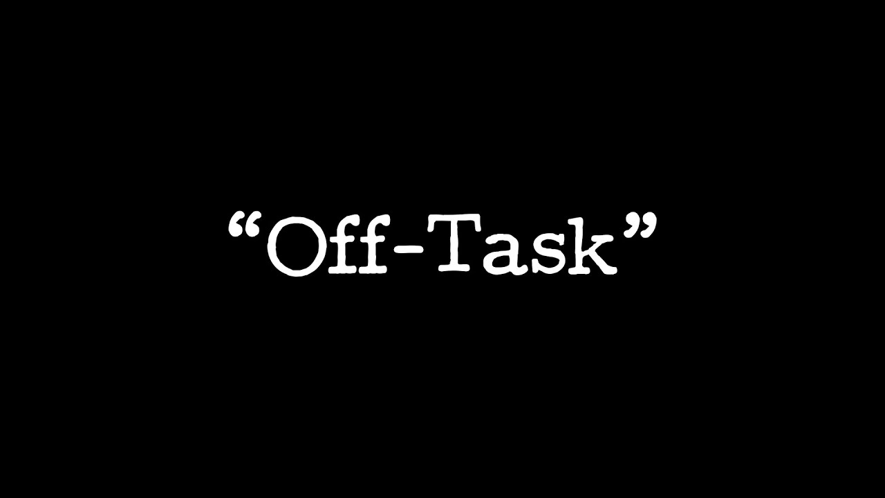 Off-Task - YouTube