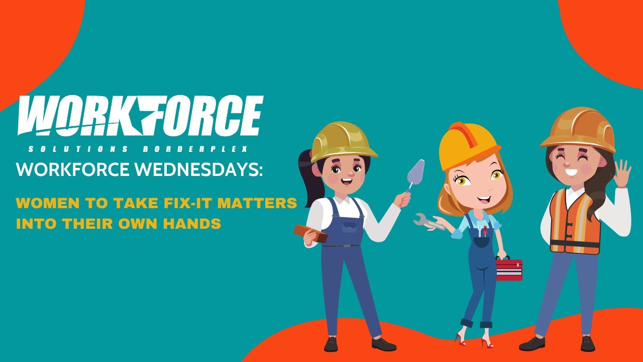 Workforce Wednesdays Episode 59: Women take fix-it matters into their ...