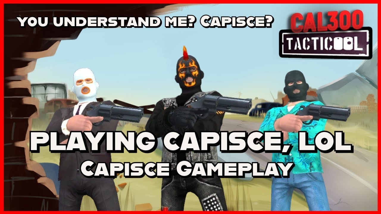 TACTICOOL: CAPISCE IS FUN 😂 - YouTube