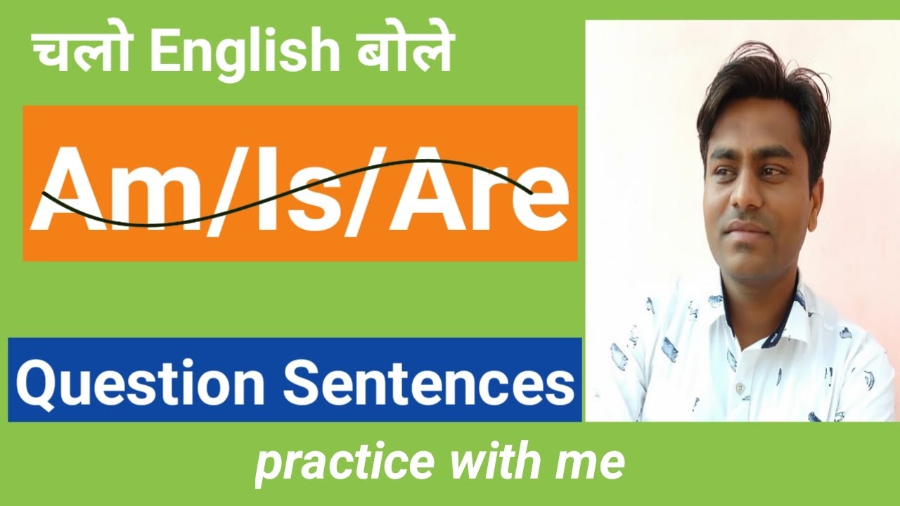 Am/Is/Are Question Sentences used in Spoken English (Part-2) by Ashok ...