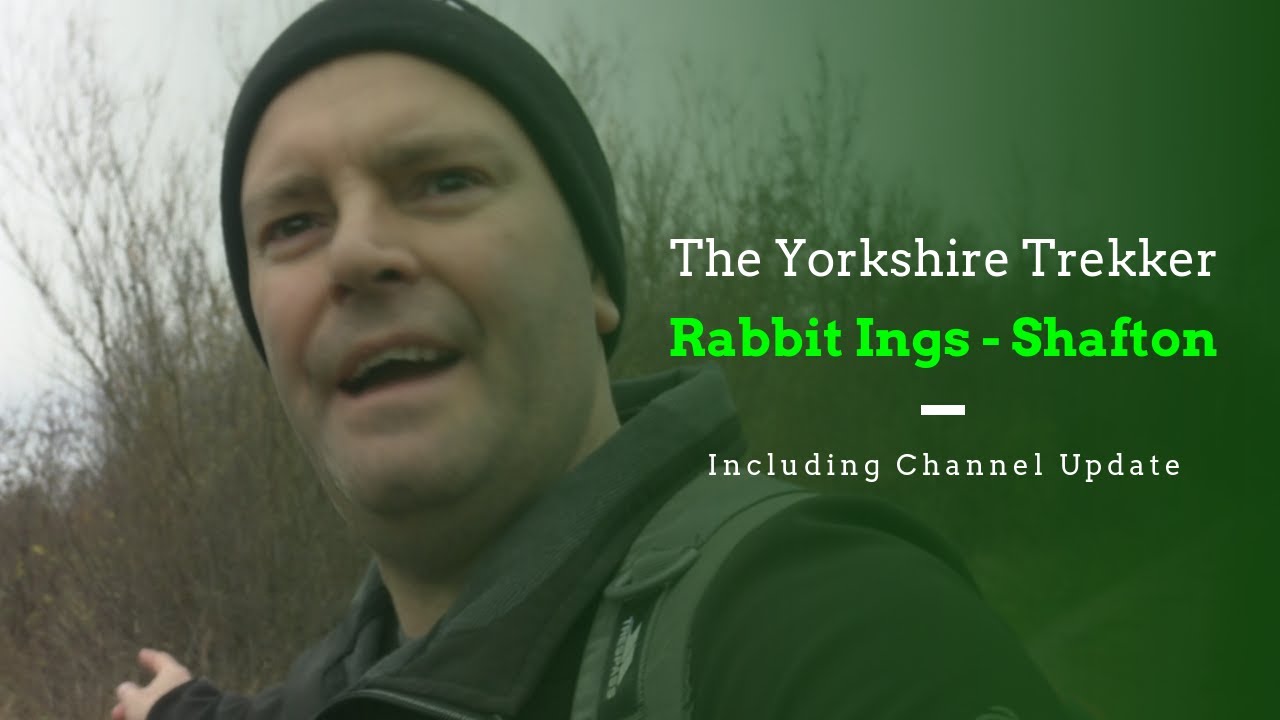 Rabbit Ings Country Park, Royston, West Yorkshire + Channel Update ...