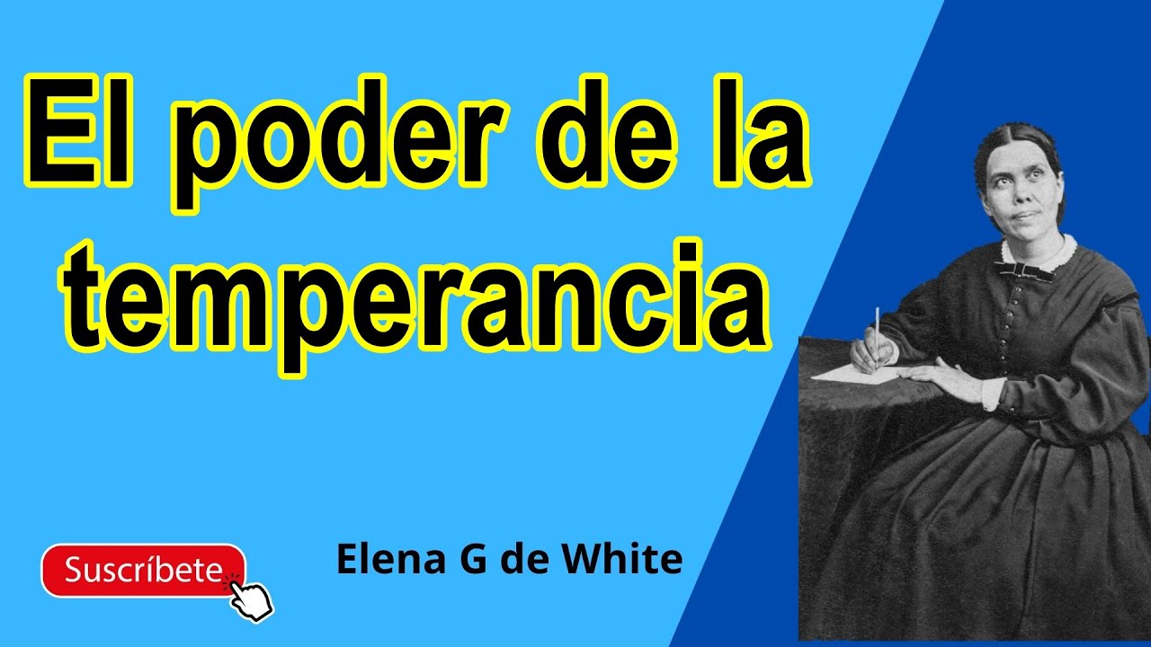 El poder de la temperancia - Elena G de White - De vuelta al hogar ...