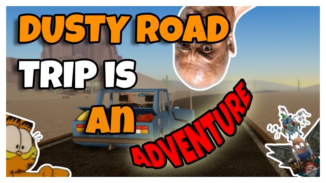 Dusty Road Trip Is an adventure - YouTube
