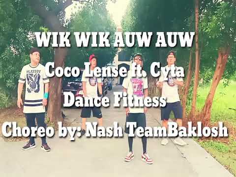 WIK WIK AUW AUW || Coco Lense Ft. Cyta || Dance Fitness || Choreo by: Nash TeamBaklosh Team Do ...