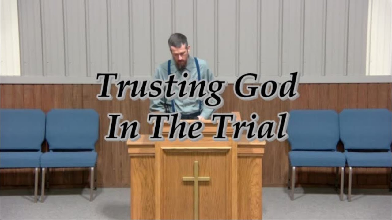 Trusting God In The Trial - YouTube