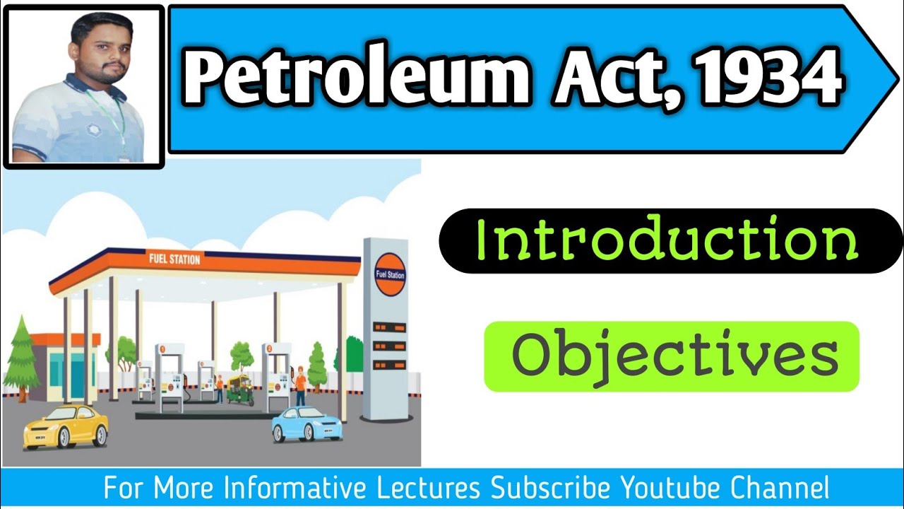 01-Petroleum Act,1934 |Introduction |Objevtives |Commecncement |Extent ...