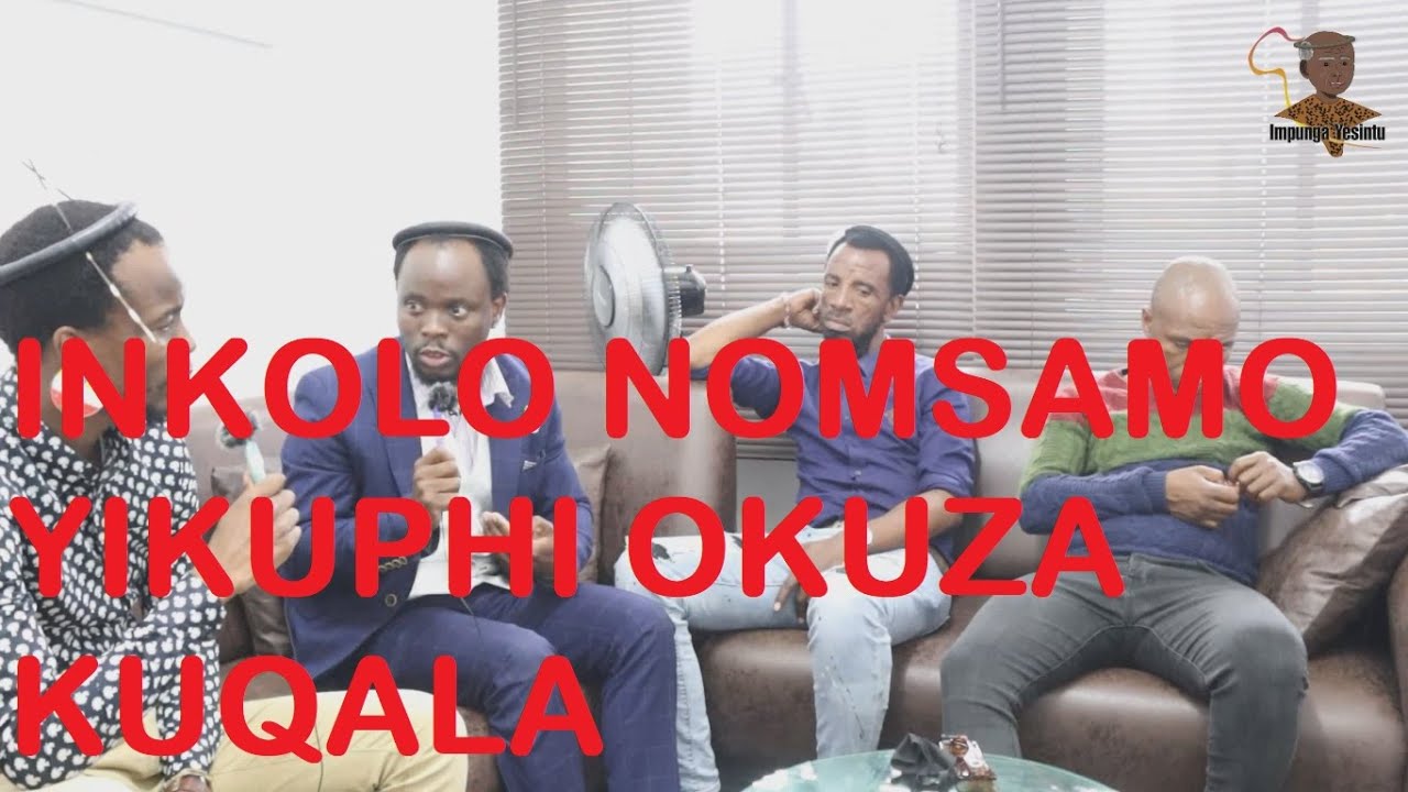 INKOLO NOMSAMO, YIKUPHI OKUZA KUQALA KUNOKUNYE? - YouTube