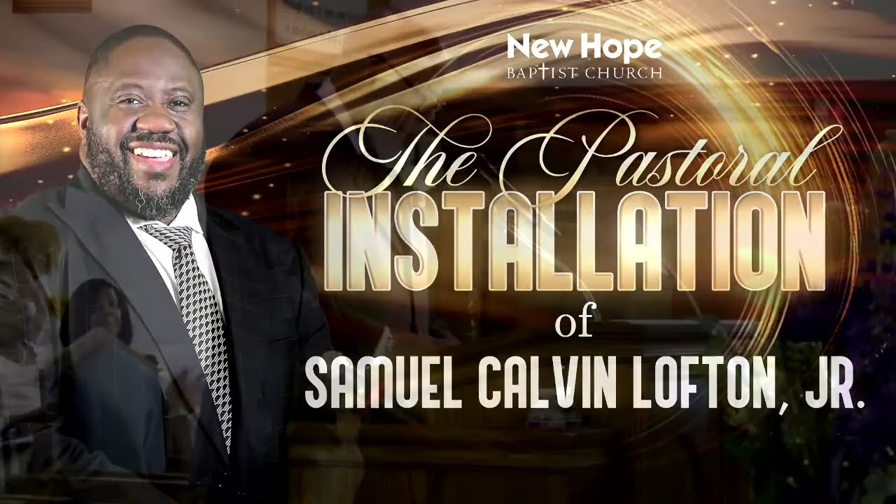 May 25, 2025 - The Pastoral Installation of Samuel Calvin Lofton, Jr ...