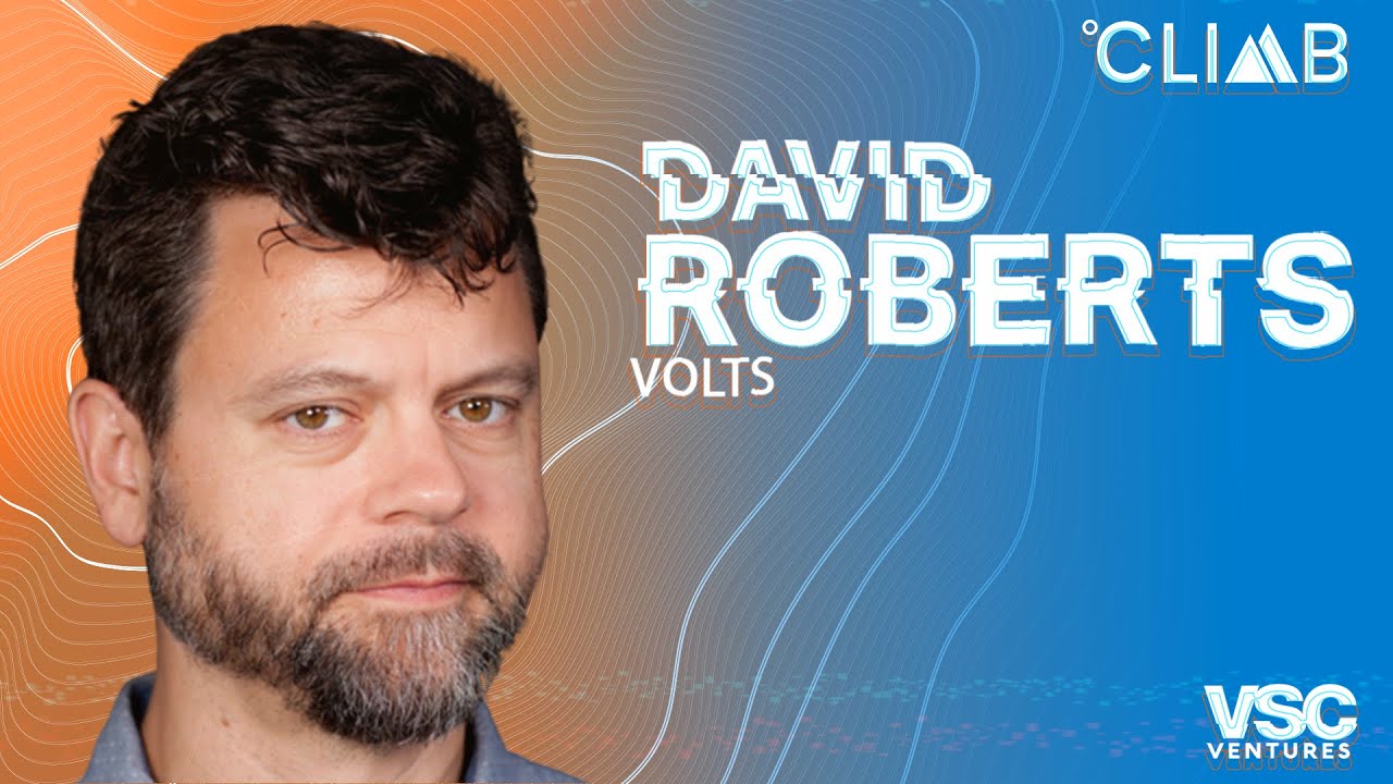 David Roberts: The Transition to Carbon-Free Energy: A Story of Tech ...