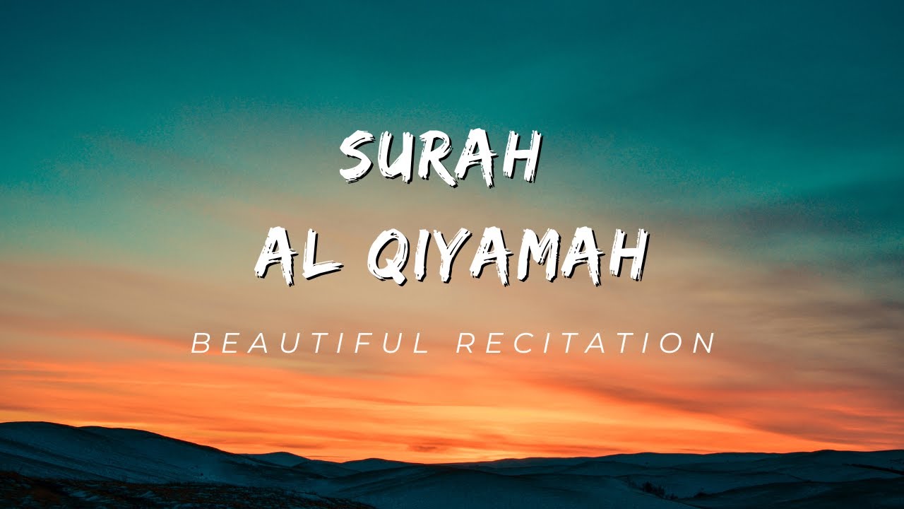 Surah Al Qiyamah - Reflecting on the Day of Resurrection - YouTube