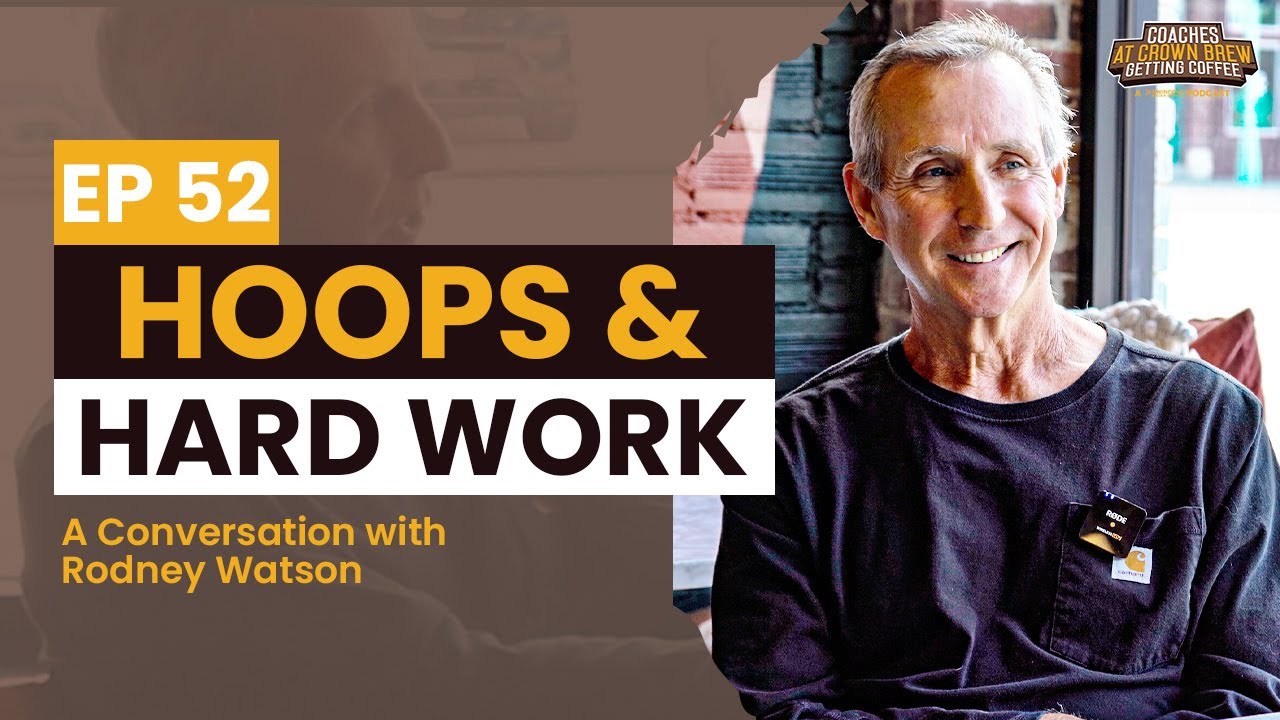 Hoops & Hard Work - A Conversation with Rodney Watson - YouTube