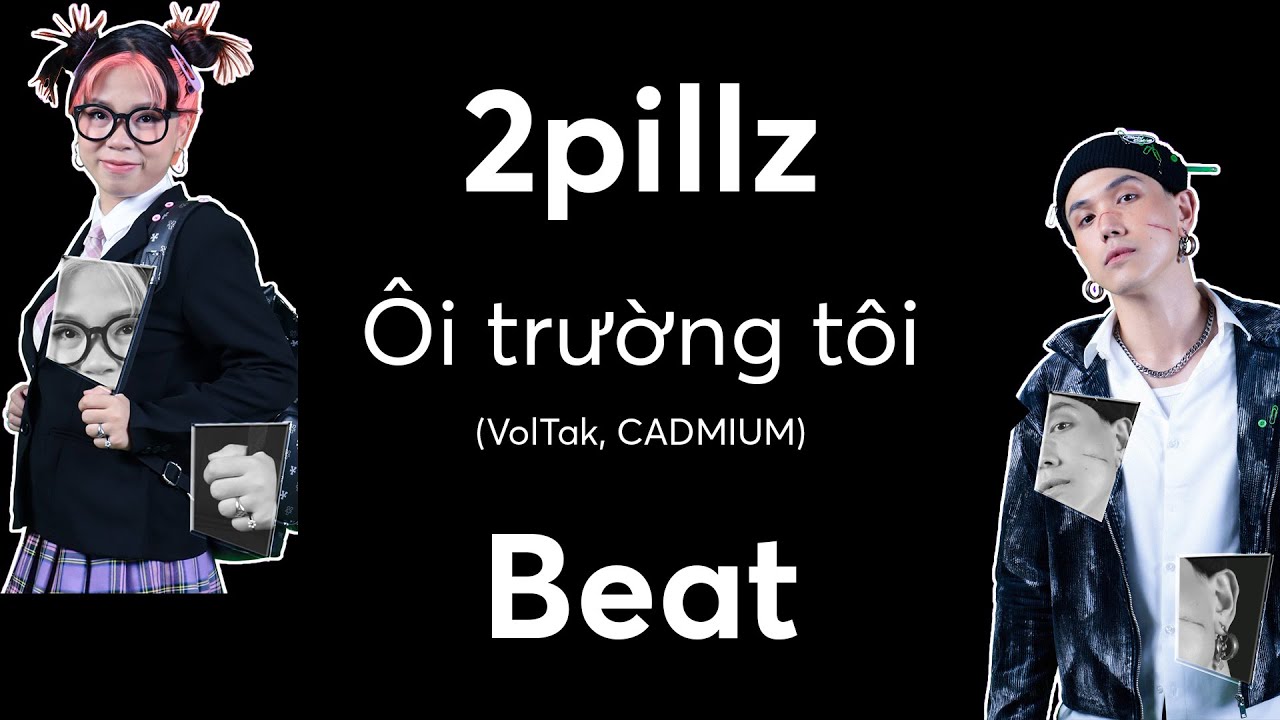 2pillz - Ôi trường tôi (VolTak, CADMIUM) Beat - [Visualizer] - YouTube