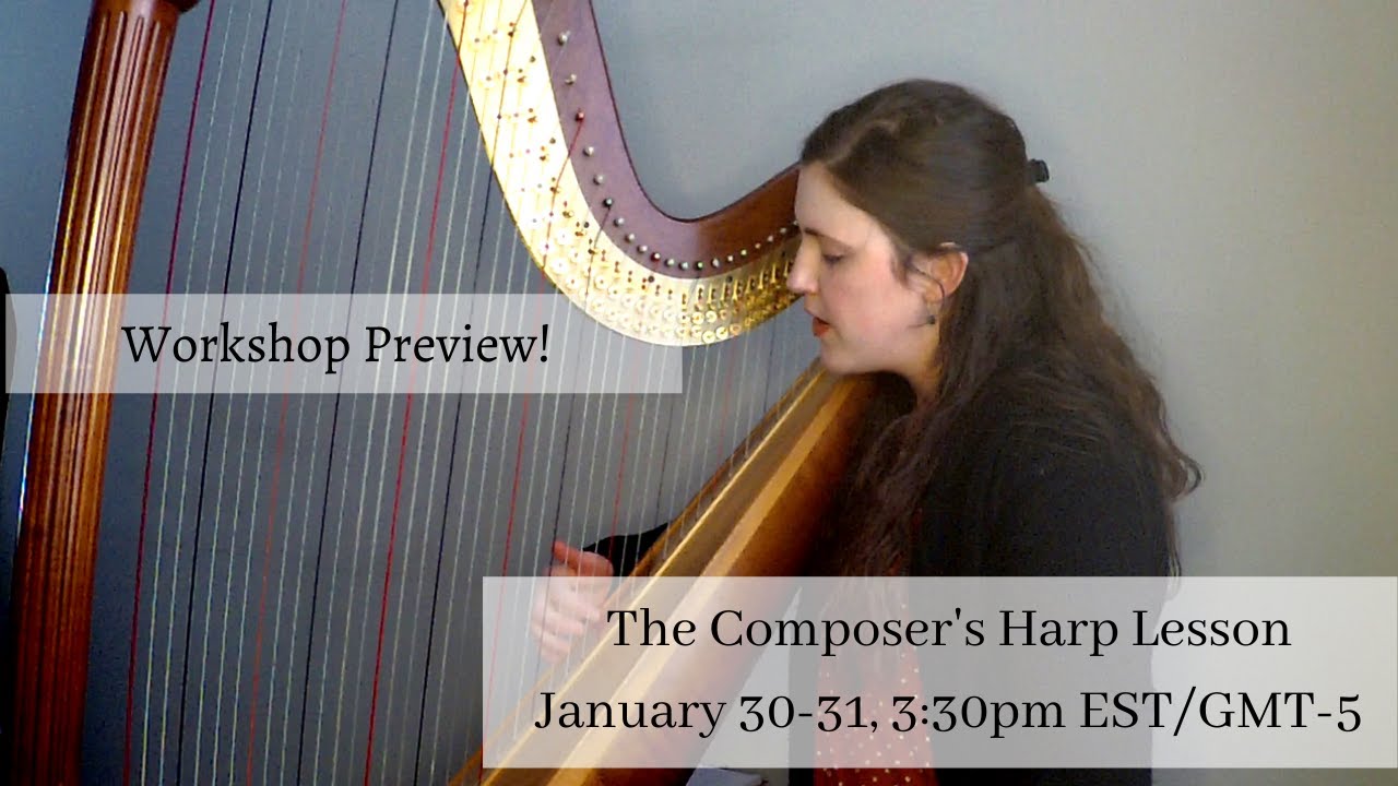 How to Write for the Harp: The Composer's Harp Lesson Workshop Preview ...