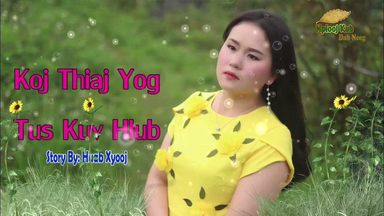 Koj Thiaj Yog Tus Kuv Hlub_By Huab XYooj|Dab Neeg Hmoob| - YouTube