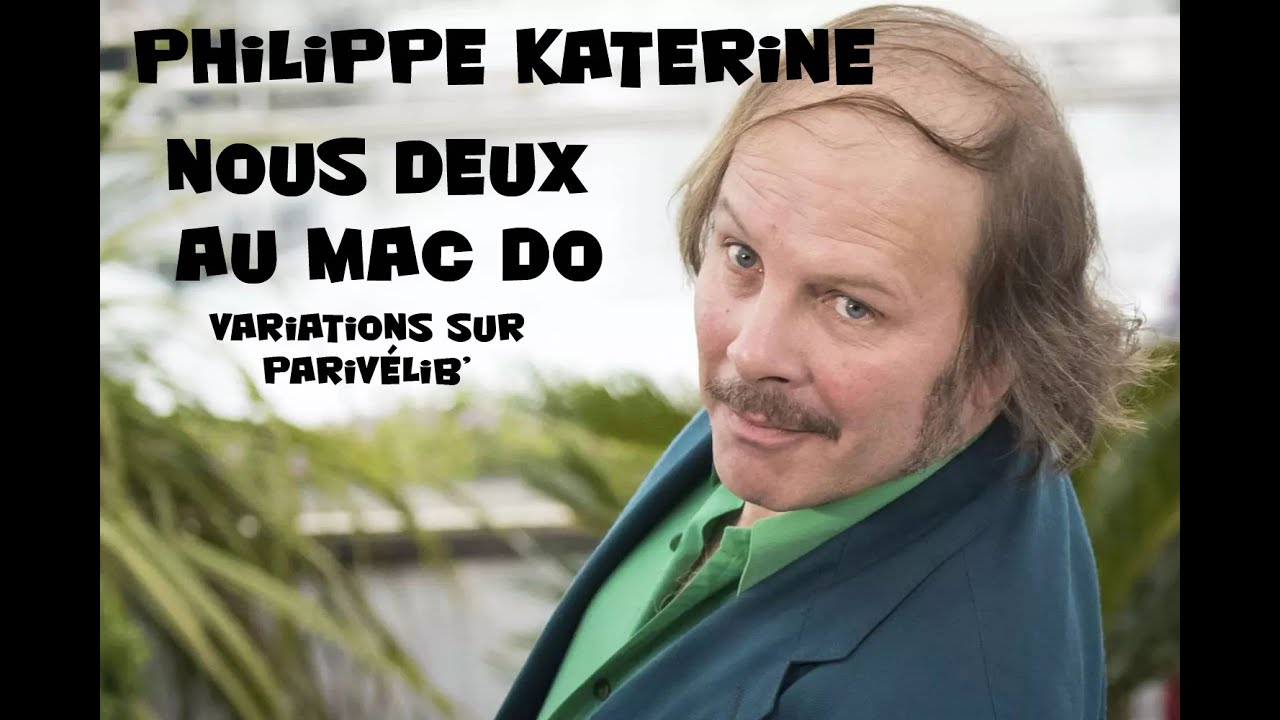 Nous deux au Mac Do - Variations sur Philippe Katerine Parivelib - YouTube