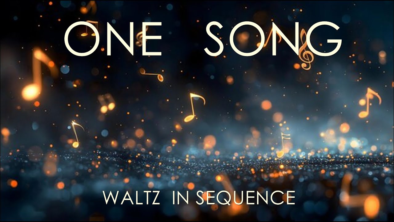 One Song Sequence Waltz - YouTube Music