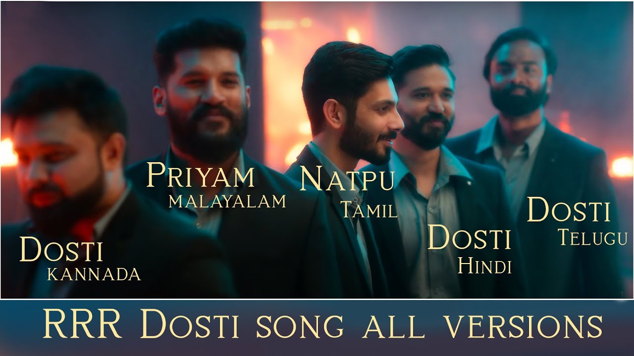 RRR new released single song in all versions dosti priyam natpu - YouTube