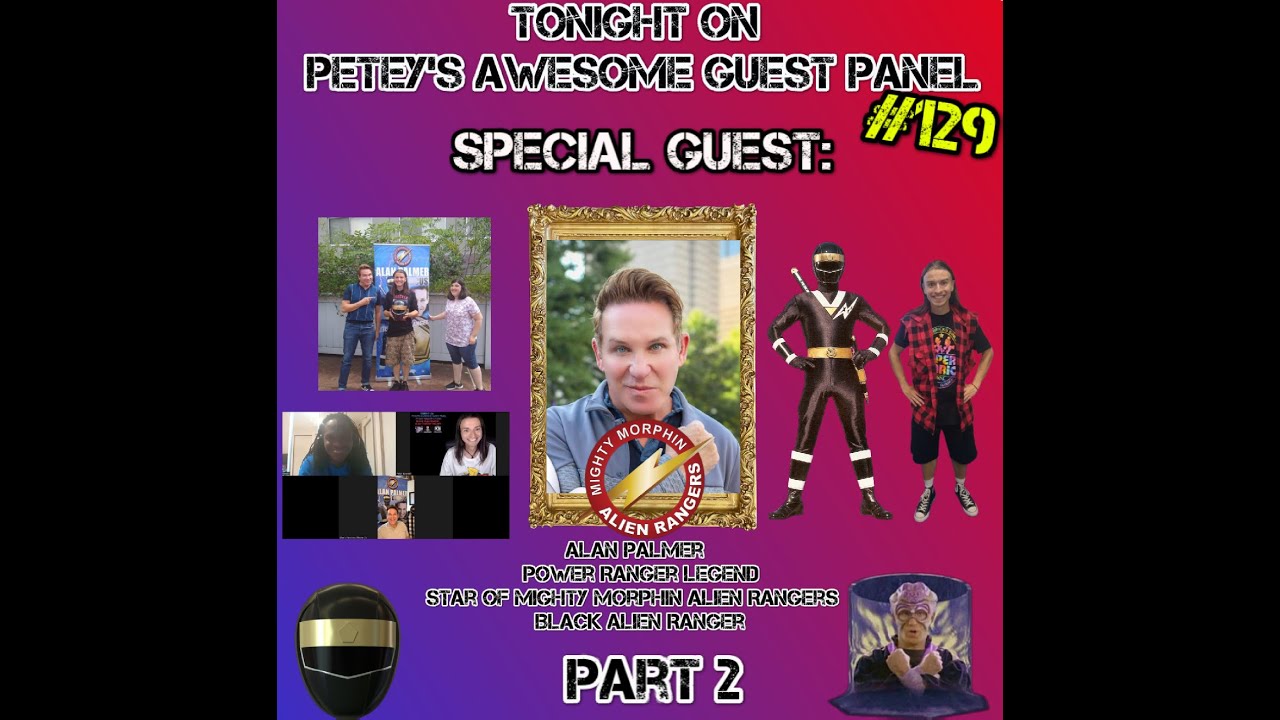 Petey's Awesome Guest Panel Episode 129 Guest Star Mighty Morphin Alien Ranger Star Alan Palmer ...