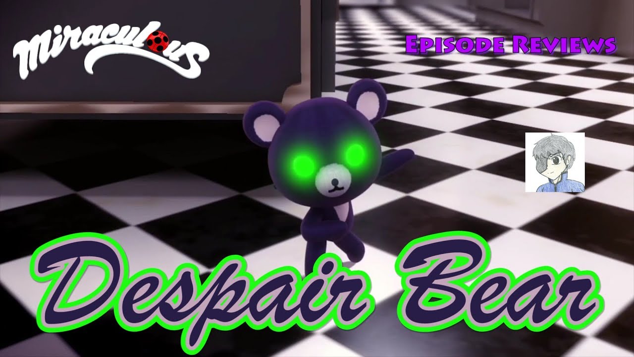 Miraculous Ladybug S2 Review: Ep. 2 Despair Bear [Ft. Zeno Held] - YouTube