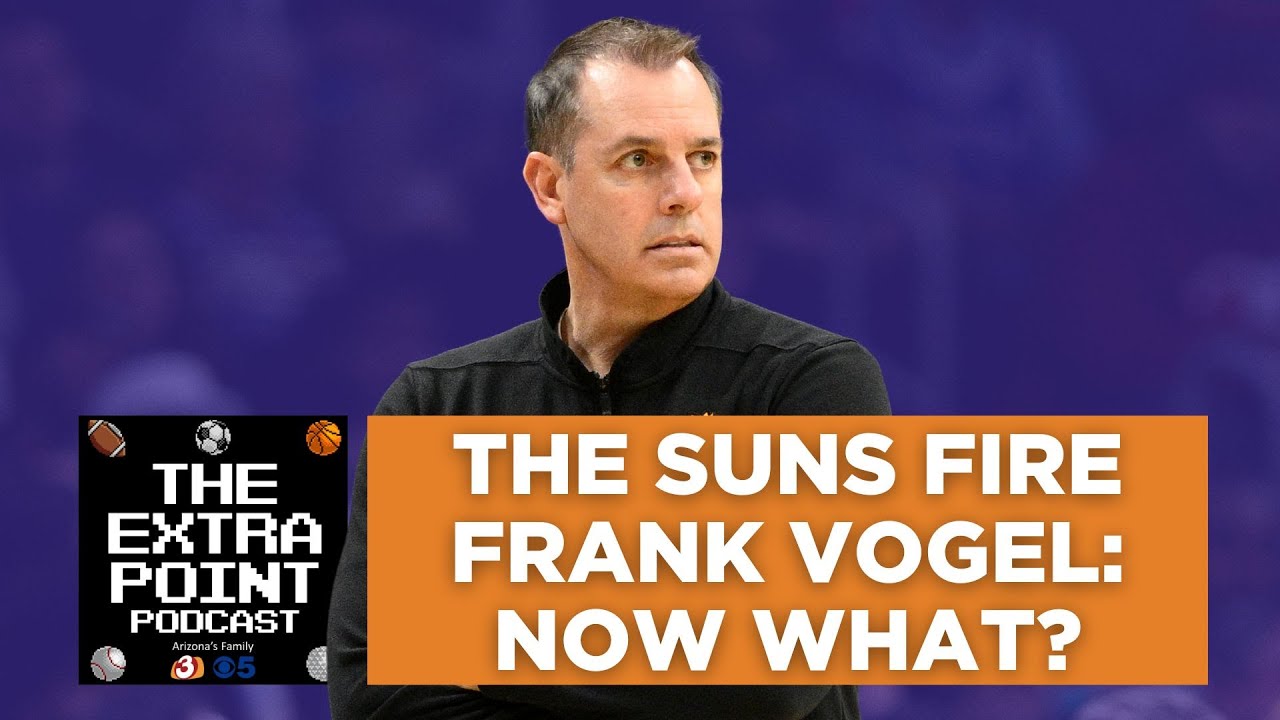The Extra Point Podcast: The Phoenix Suns Fire Frank Vogel - YouTube