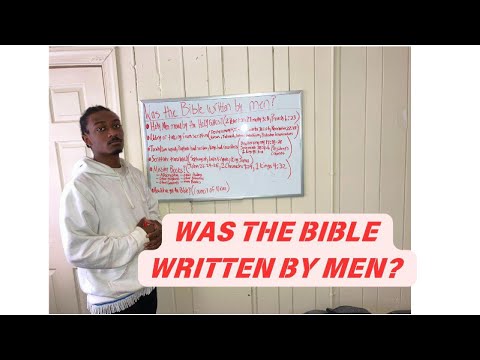 WAS THE BIBLE WRITTEN BY MEN?