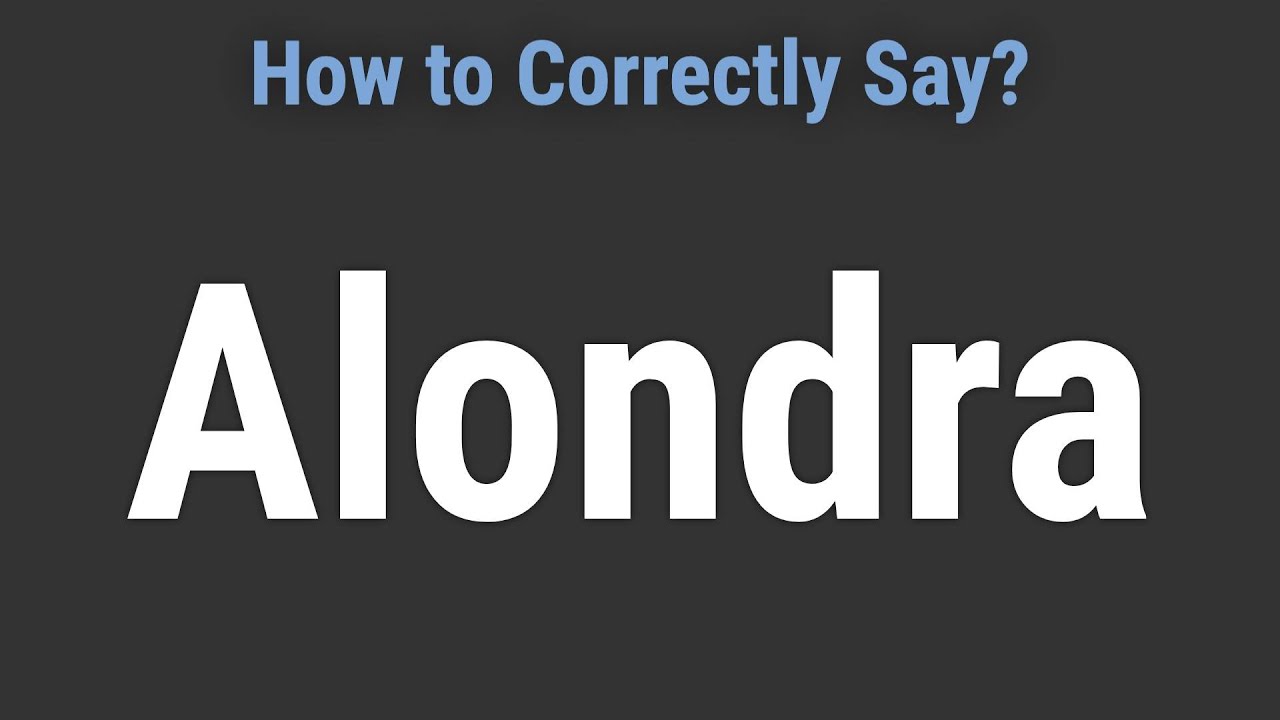 How to Pronounce Name Alondra (Correctly!) - YouTube