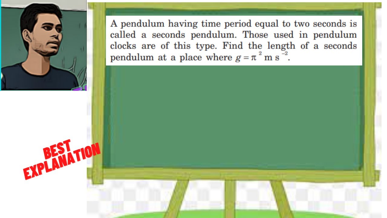 A pendulum having time period equal to two seconds is called a seconds pendulum. Those used in ...