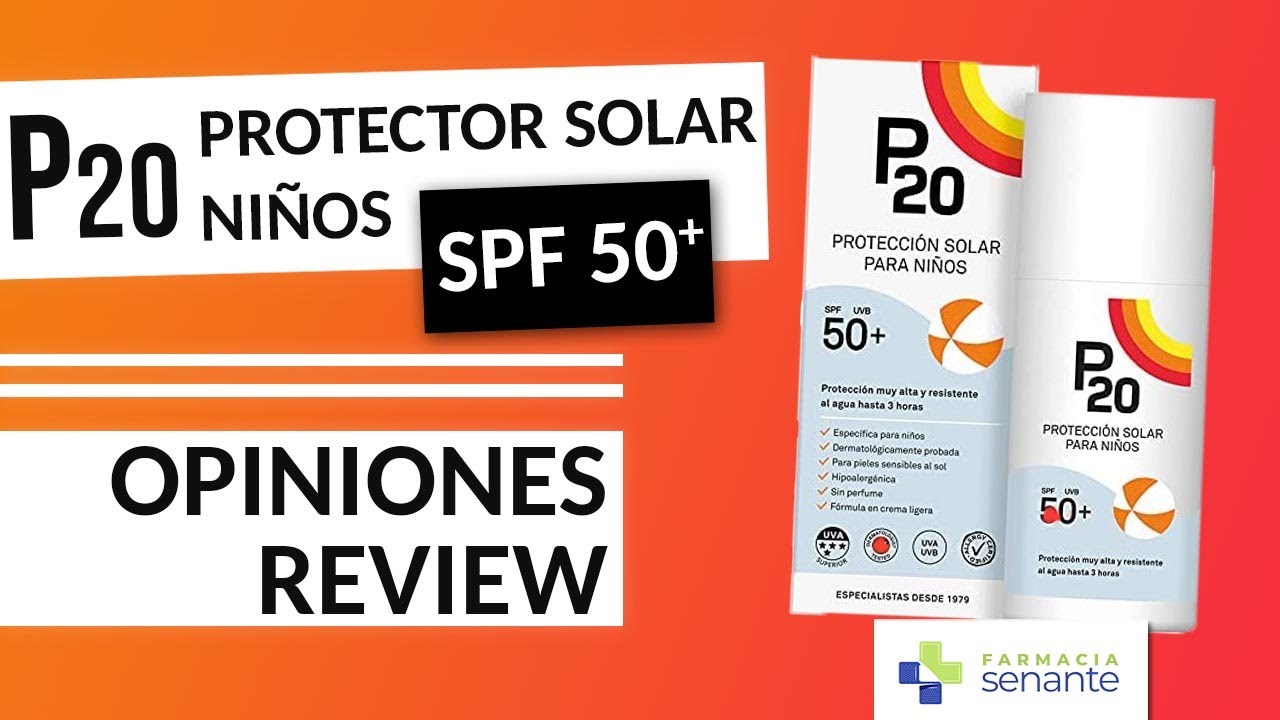 P20 Protector Solar Niños P20 Crema Solar Opiniones 👶 FARMACIA SENANTE🌞 ...