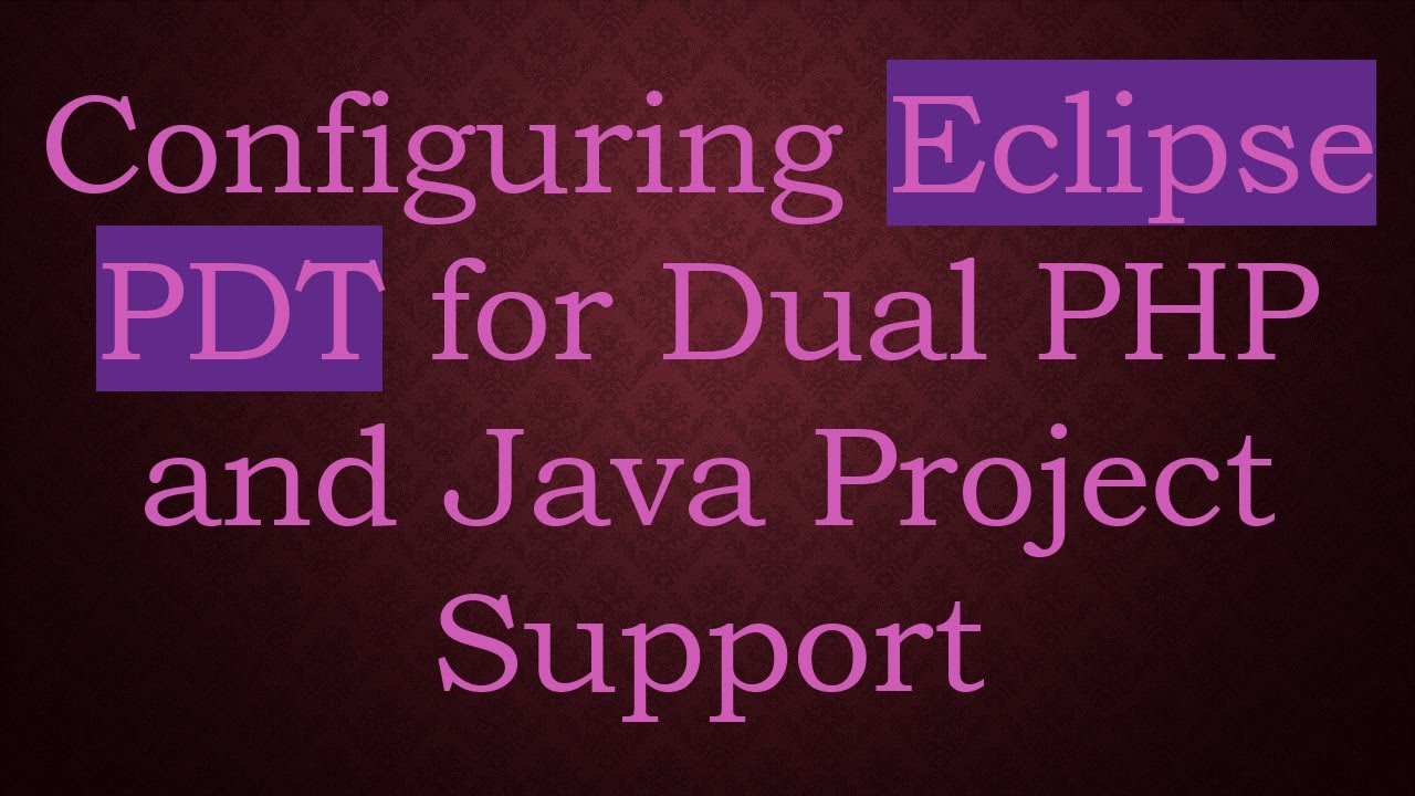 Configuring Eclipse Pdt For Dual Php And Java Project Support Youtube 4879