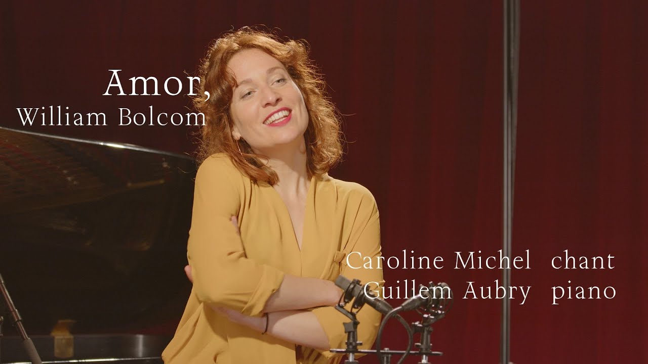 Amor, W. Bolcom, Caroline Michel et Guillem Aubry - YouTube