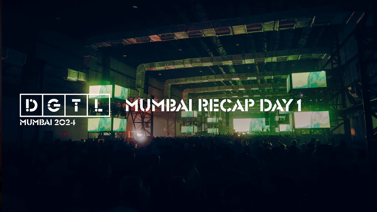 DGTL MUMBAI 2024 Recap | day one - YouTube