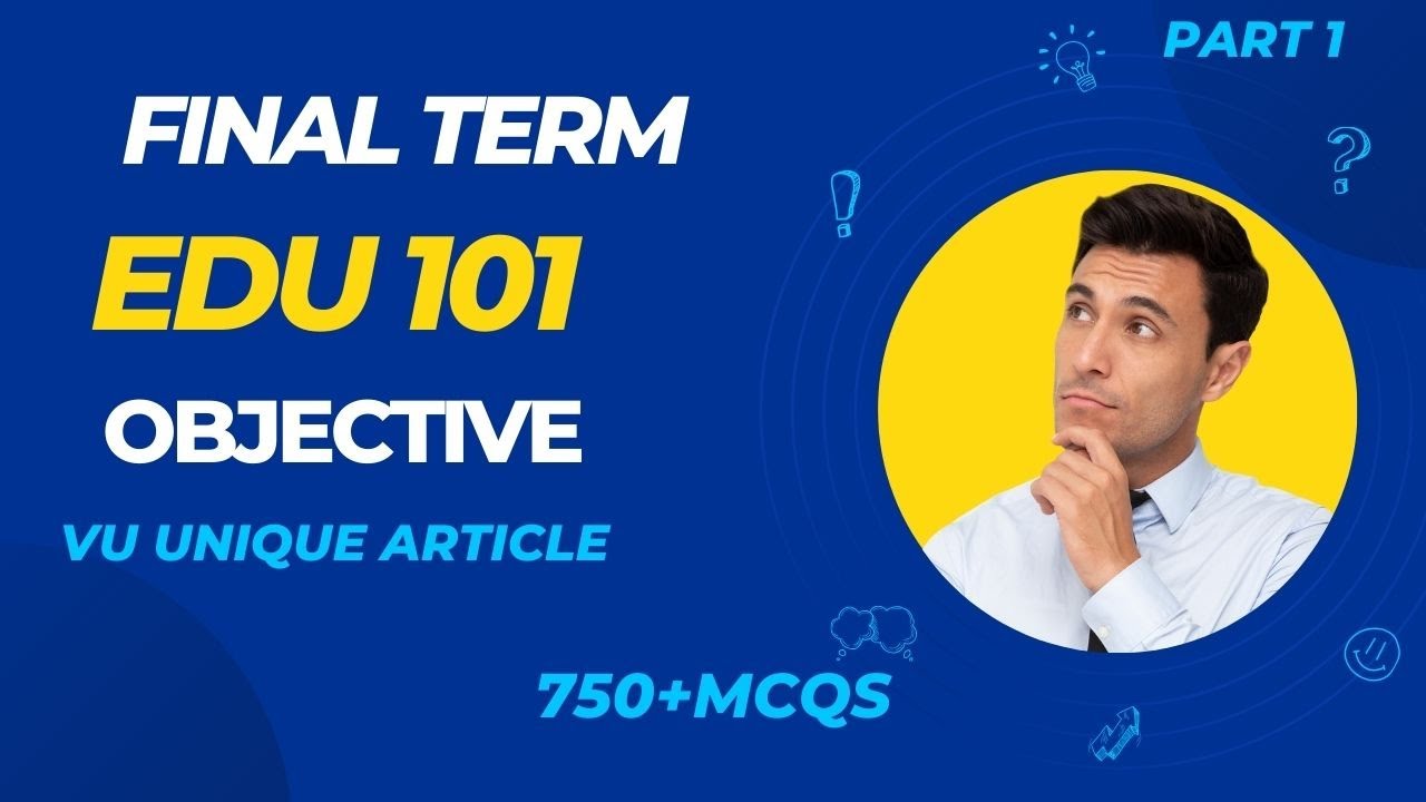 EDU 101 Final Term Preparation 2023 / Most Important & Frequently asked MCQS / EDU 101 Part 1 ...