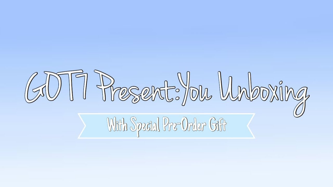 Got7 Present:You Album Unboxing (2 ALBUMS+PRE-ORDER GIFT) - YouTube