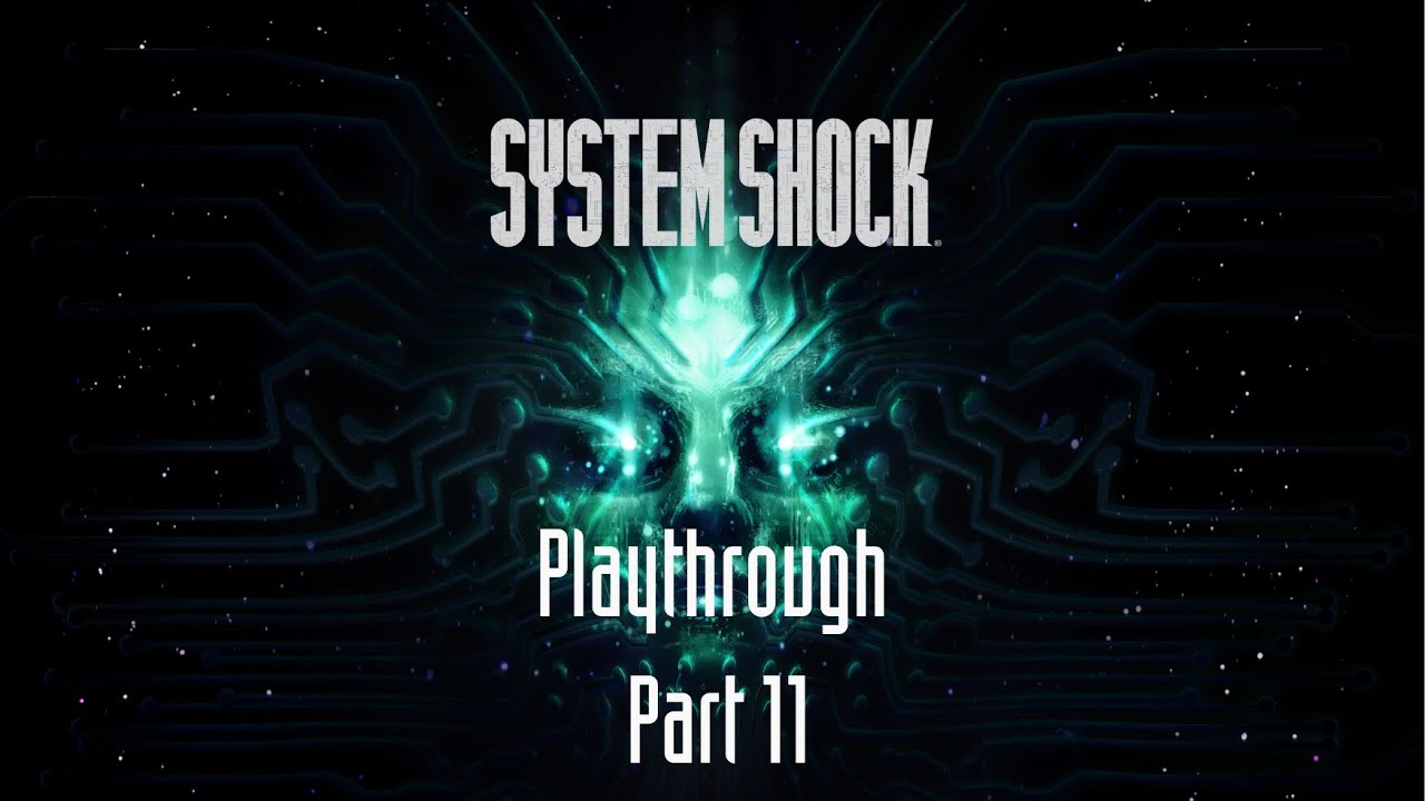 System Shock 2023 Playthrough 11 - Storage is done, going into Flight ...