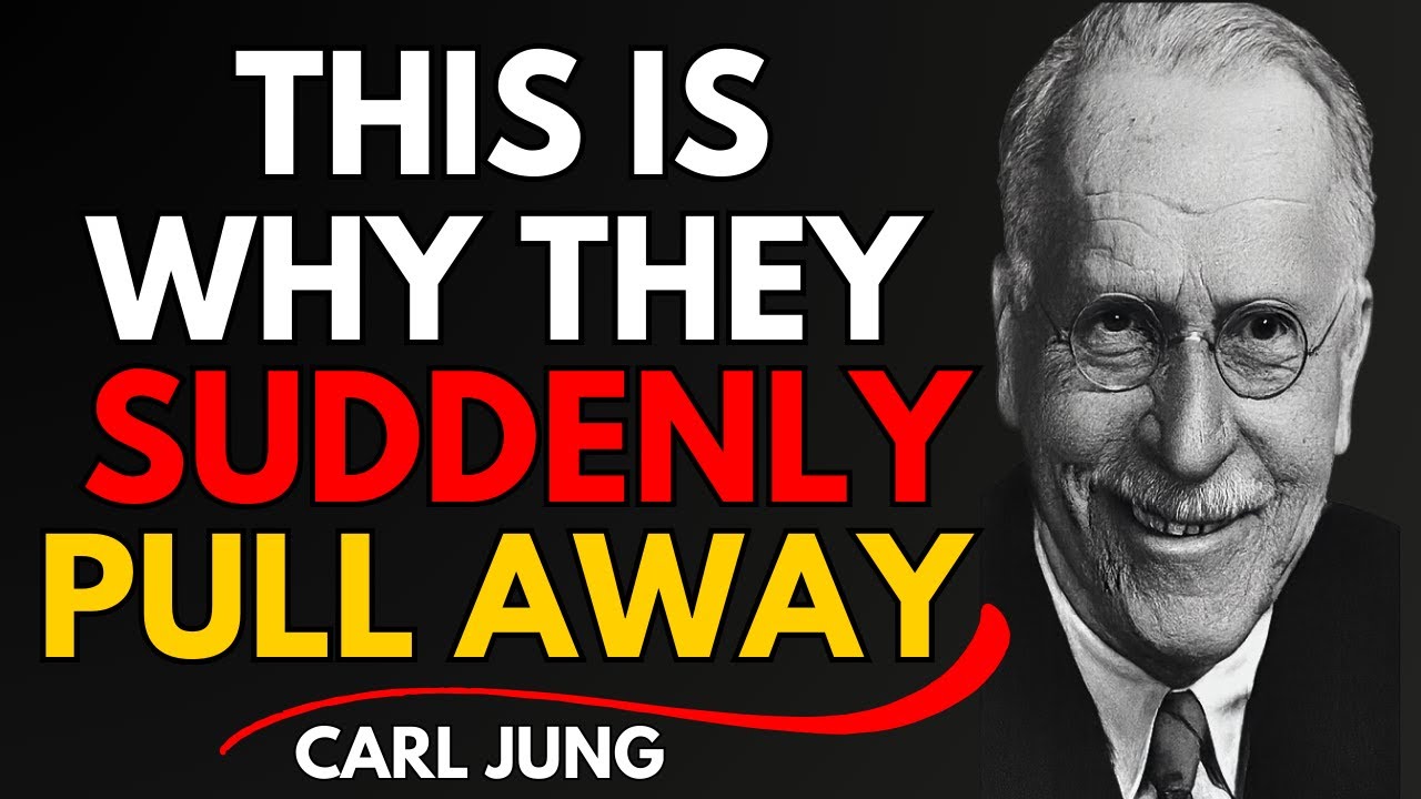 4 Psychological Reasons Why They Suddenly Pull Away | Carl Jung’s Truth ...