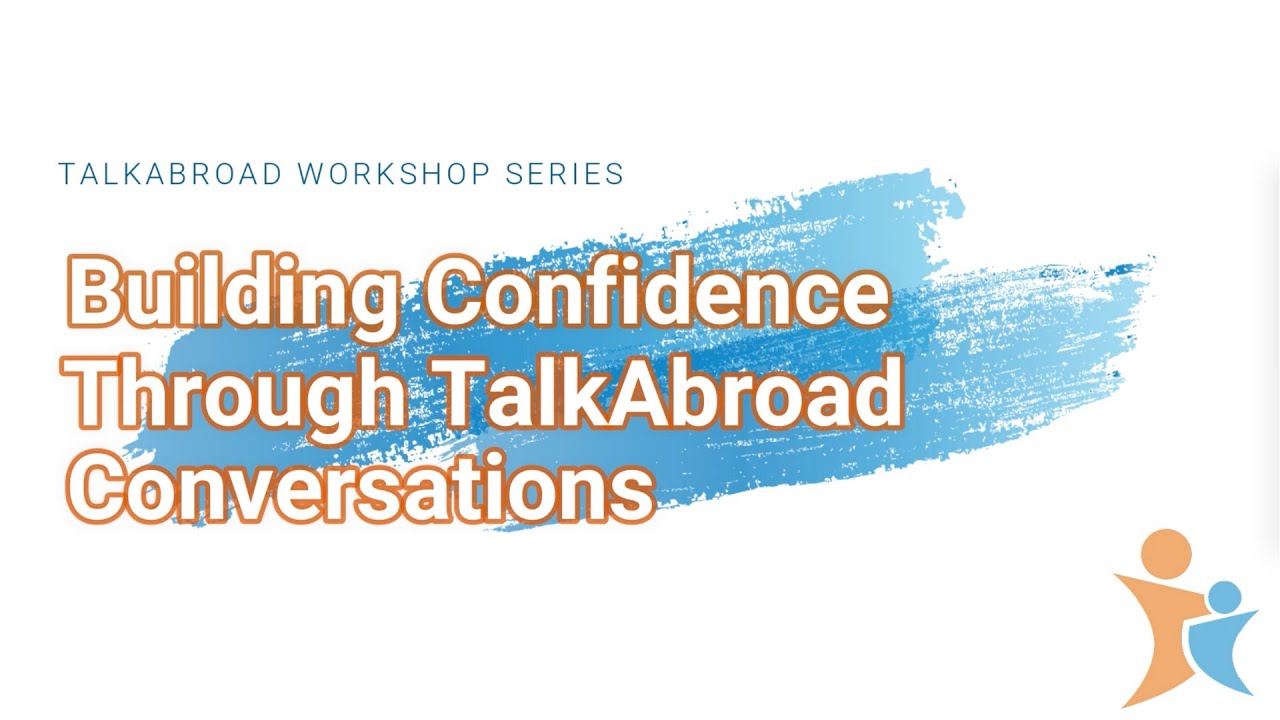 Workshop 4 - Building Confidence Trough TalkAbroad Conversations - YouTube