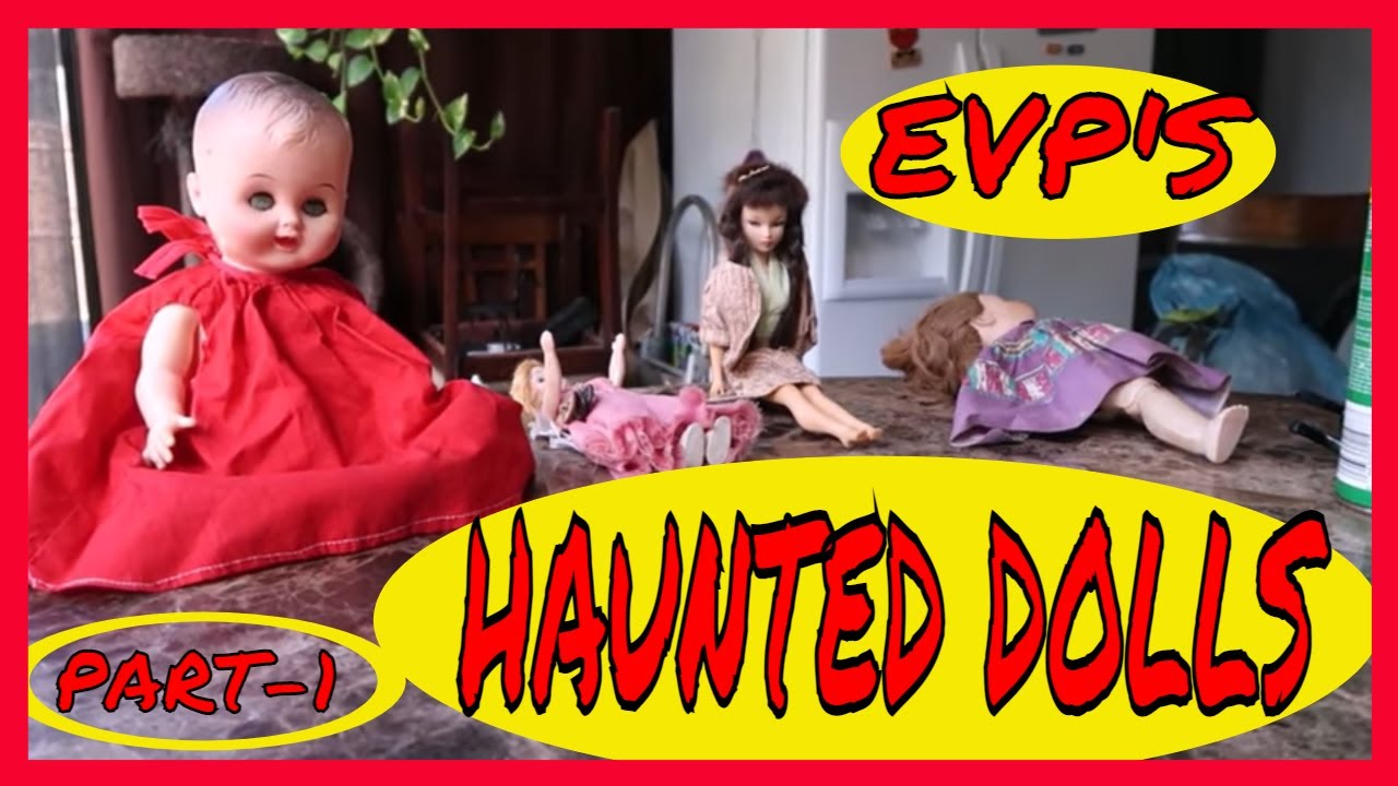 MY HAUNTED DOLLS PART 1 - YouTube