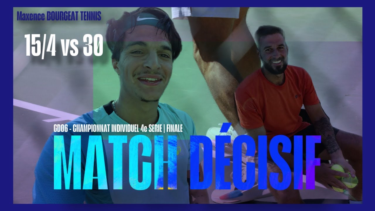 MATCH DÉCISIF - 15/4 vs 30 | Championnat Individuel 4e Série – FINALE ...