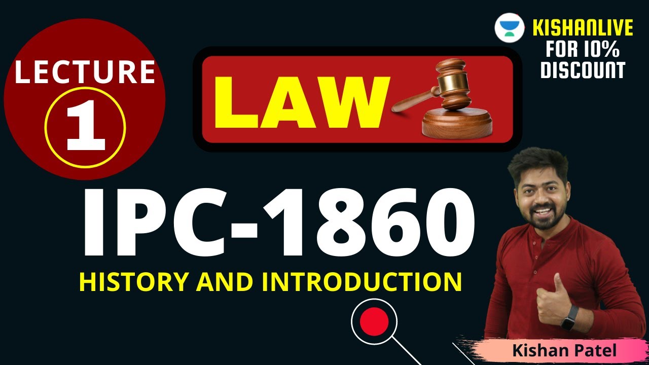 Lecture 01 : IPC History and Introduction | Indian Penal Code 1860 ...
