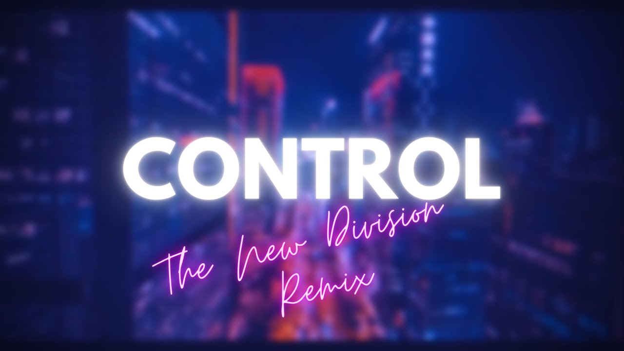 Control - The New Division Remix Teaser - YouTube