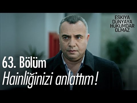 Hainliğinizi anlattım! - Eşkıya Dünyaya Hükümdar Olmaz 63. Bölüm - atv