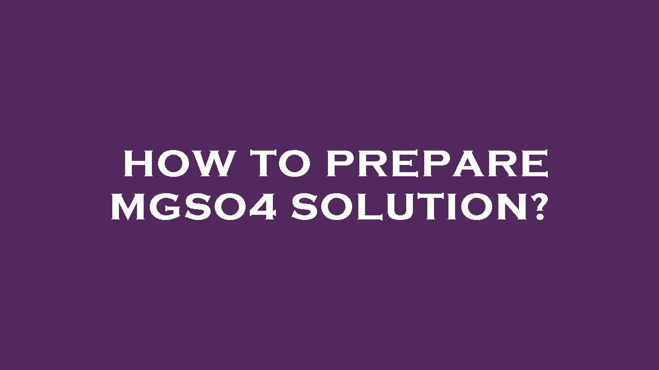 How to prepare mgso4 solution? - YouTube